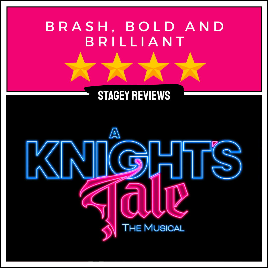 A Knight’s Tale: The Musical | Opera House, Manchester – Stagey Reviews